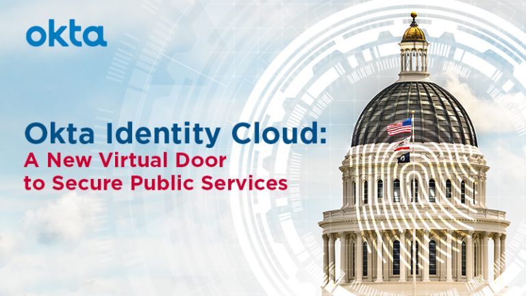 Okta Identity Cloud: A New Virtual Door to Secure Public Services ...
